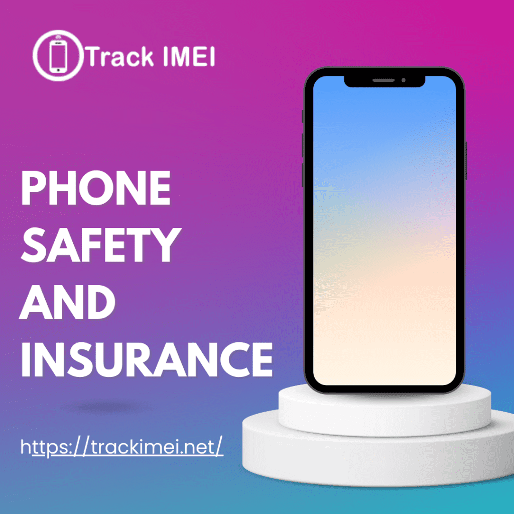 How to ensure your phone safety and insurance.